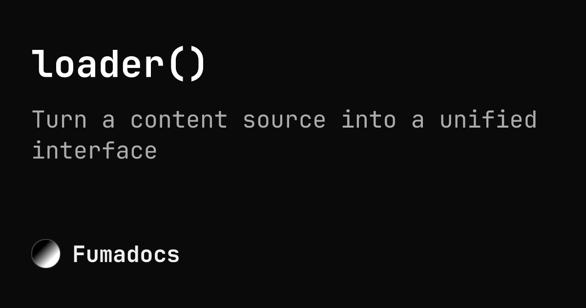 loader() | Fumadocs